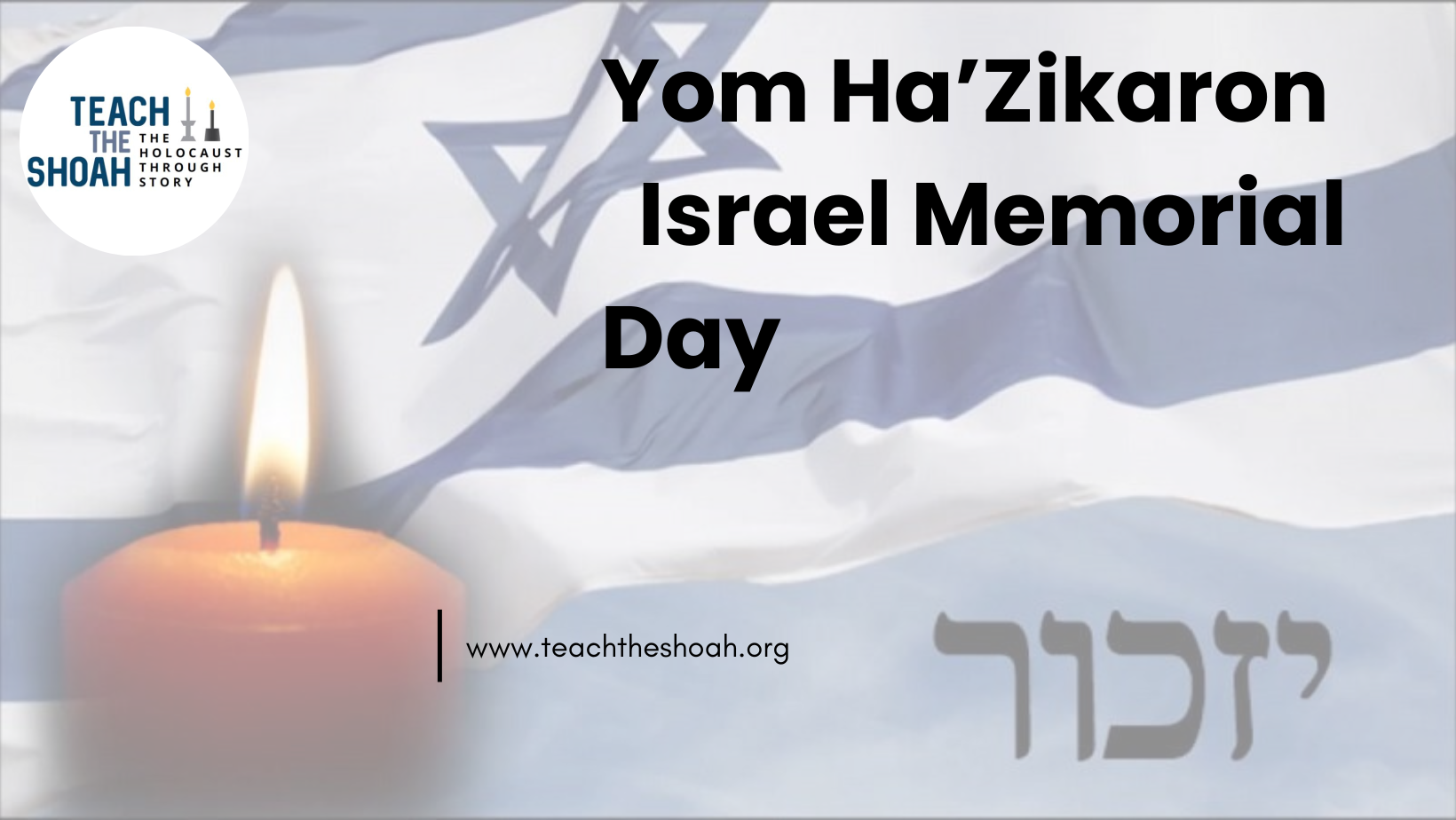 Yom Ha'Zikaron Israel Memorial Day - Teach the Shoah